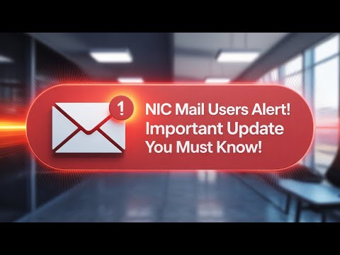 ⚠️ NIC Mail Users ALERT! Important Update You MUST Know!