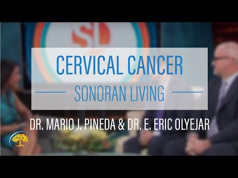 Cervical Cancer - Sonoran Living | Dr. Mario J. Pineda and Dr. E. Eric Olyejar