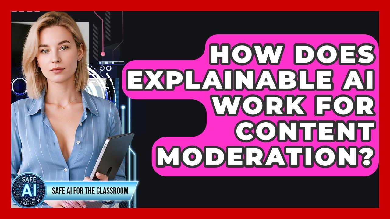 How Does Explainable AI Work For Content Moderation? - Safe AI for The Classroom