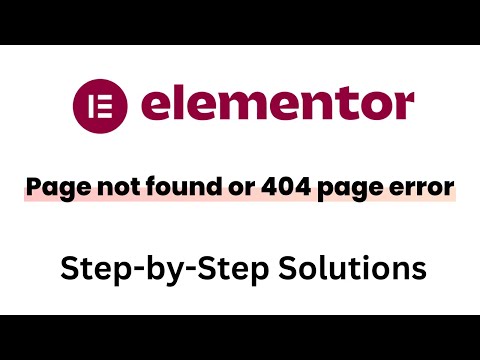 How to Fix "Page Not Found" 404 Error in Elementor | Step-by-Step Solutions