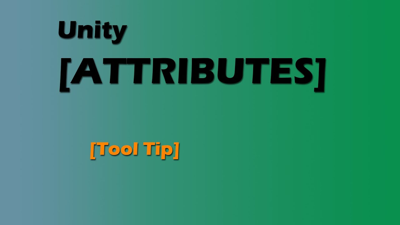 Tooltip (Unity Attributes 6/17)