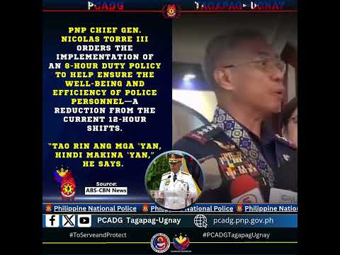 PNP Chief Gen. Torre III orders the implementation of an 8-hour duty policy