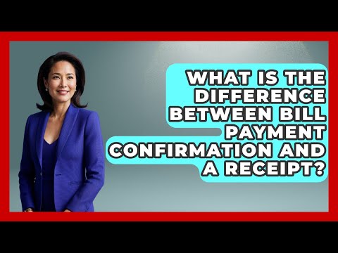 What Is The Difference Between Bill Payment Confirmation And A Receipt? - Crazy About Credit Cards