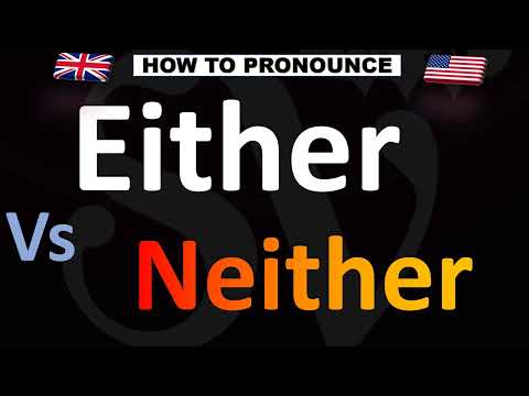 How to Pronounce Either VS. Neither (CORRECTLY!)