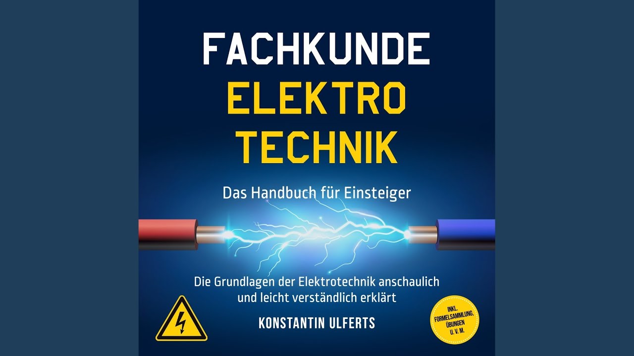 Kapitel 07 - Fachkunde Elektrotechnik - Das Handbuch für Einsteiger: Die Grundlagen der...