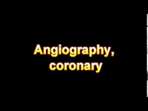 What Is The Definition Of Angiography, coronary Medical Dictionary Free Online