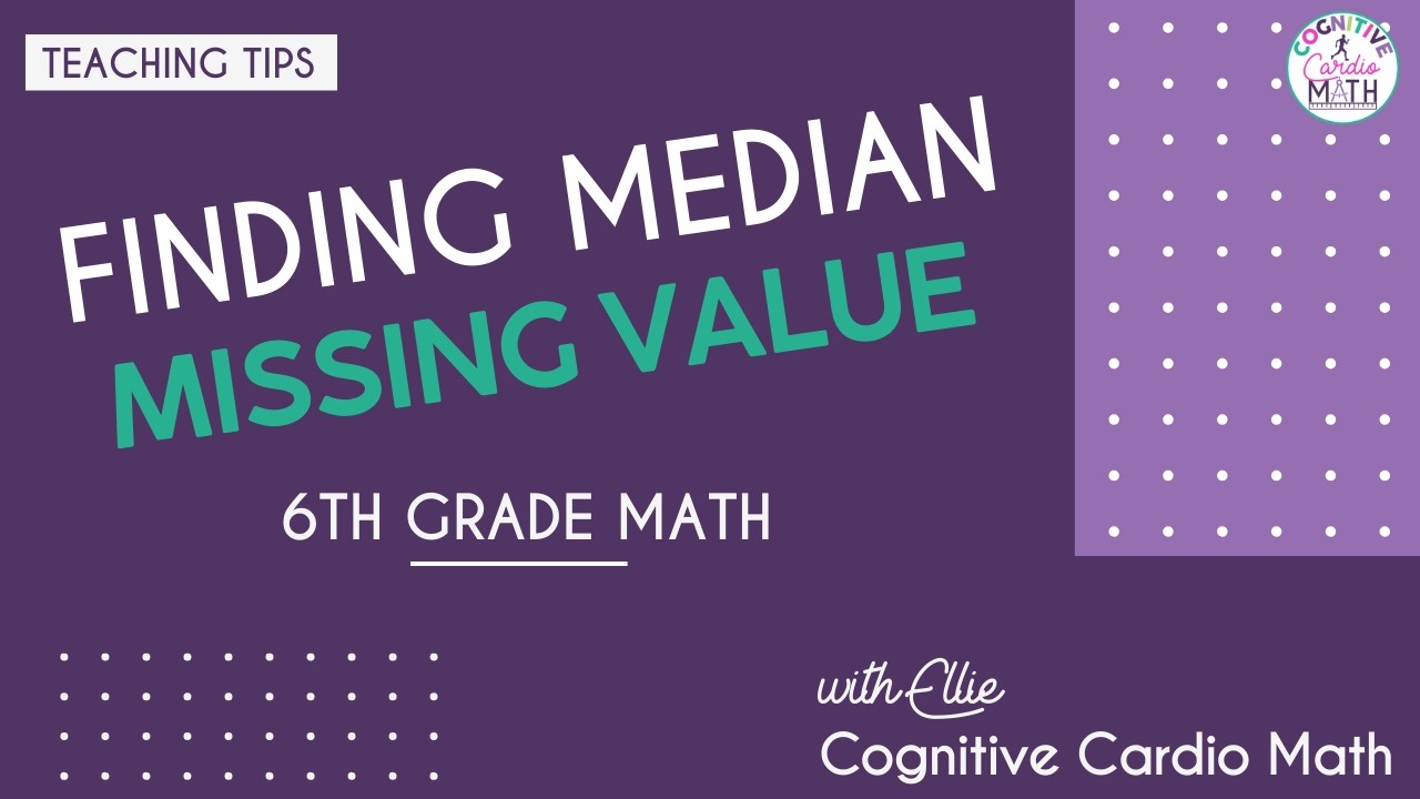 Teaching How to Find the Missing Value When Given Median | 6th Grade Math
