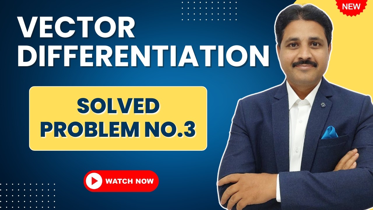 VECTOR DIFFERENTIATION LECTURE 4 PROBLEM 3 | VECTOR DIFFERENTIAL CALCULUS @TIKLESACADEMY