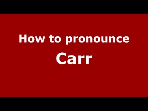 How to pronounce Carr (UK) - PronounceNames.com