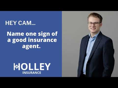 Hey Cam - what's one sign of a good insurance agent?