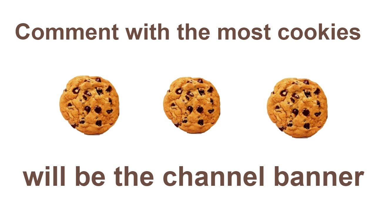 Comment with the most cookies will be the channel banner