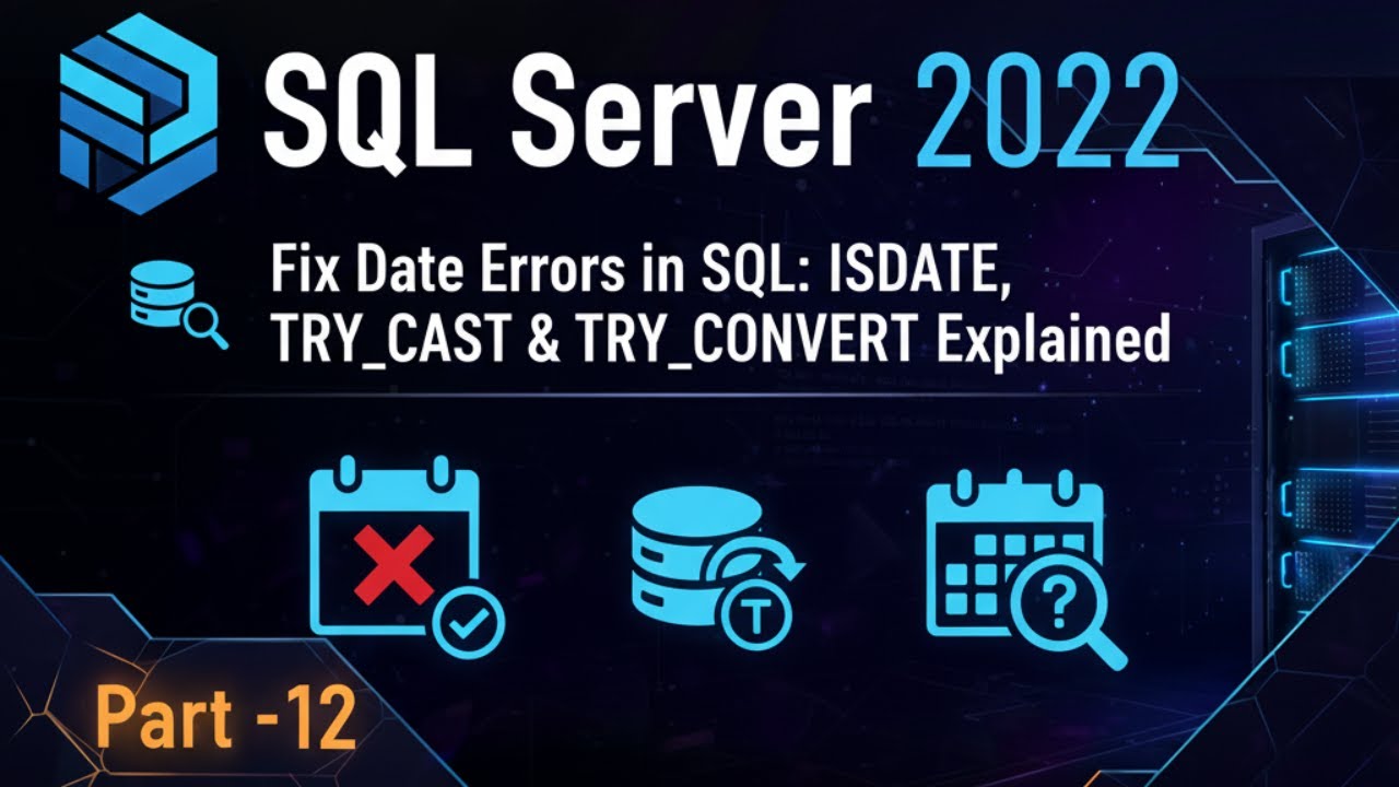 Fix Date Errors in SQL: ISDATE, TRY_CAST & TRY_CONVERT Explained