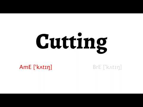 How to Pronounce cutting in American English and British English