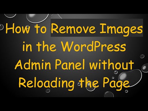 How to Remove Images in the WordPress Admin Panel without Reloading the Page