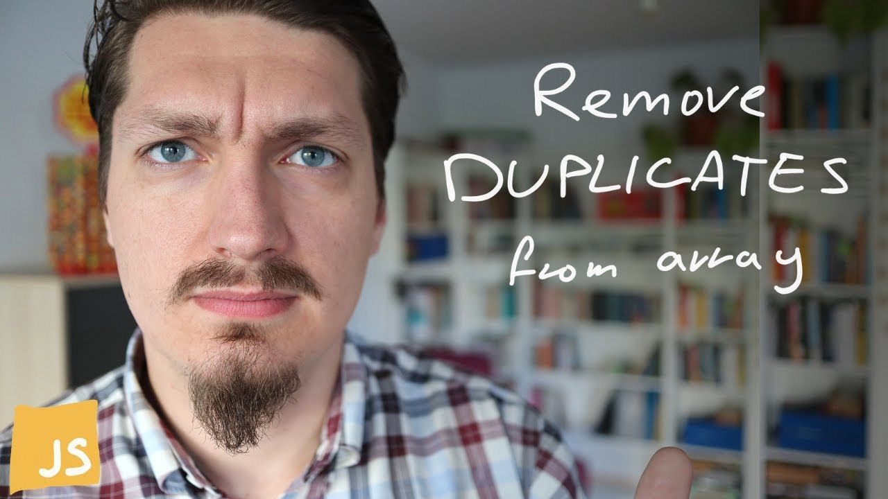Remove duplicates from array in JavaScript – the only right way