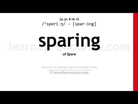 Pronunciation of Sparing | Definition of Sparing