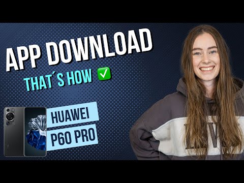 Huawei P60 Pro - How to install apps • 📱 • 👨🏼💻 • ⬇️ • Tutorial