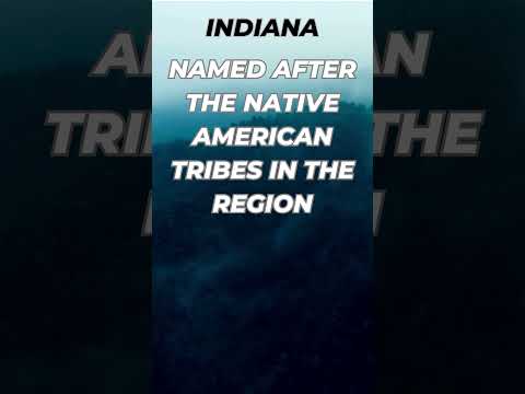 Indiana Named after the Native American tribes in the region