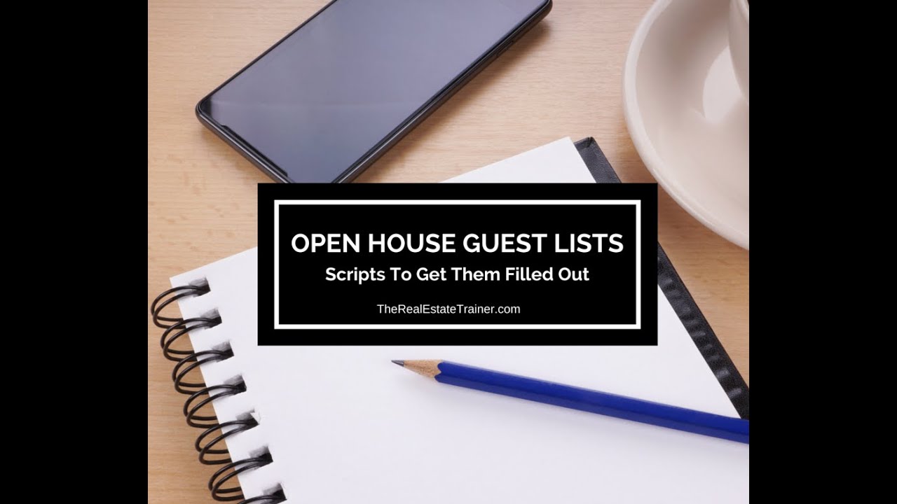 Open House Guest Lists - Scripts to Get them Filled Out