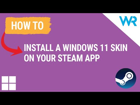 How to install a Windows 11 skin on your Steam app