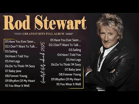 Rod Stewart Best Songs Rod Stewart Greatest Hits Full Album The Best Soft Rock Of Rod Stewart