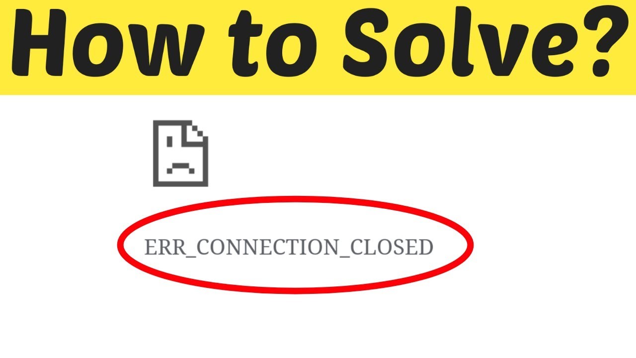 How to Solve ERR Connection Closed Problem|| Fix ERR Connection Problem