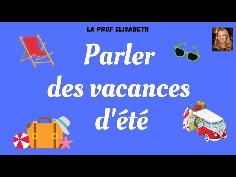 Parler des vacances d’été en français. Niveau A1 - Débutants - English subtitles available!😉
