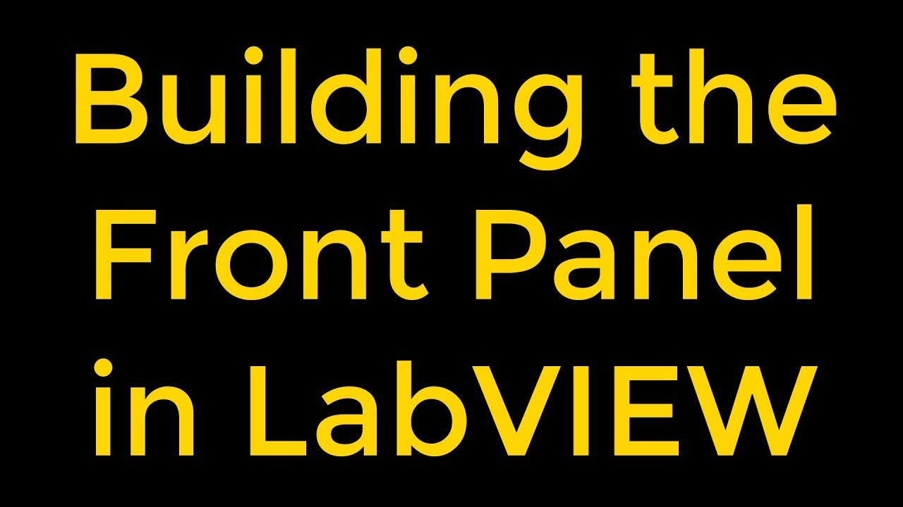 Building the Front Panel in National Instruments LabVIEW