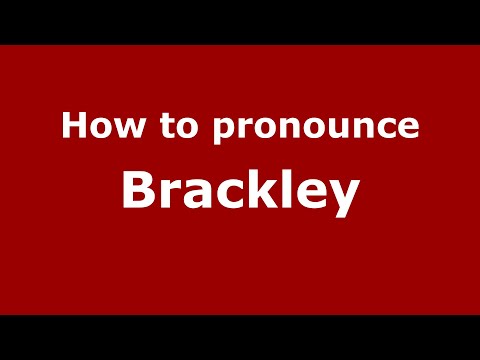 How to pronounce Brackley (English/UK) - PronounceNames.com