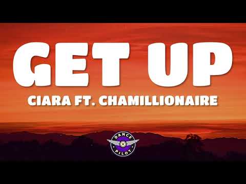 Ciara - Get Up (Lyrics) ft. Chamillionaire