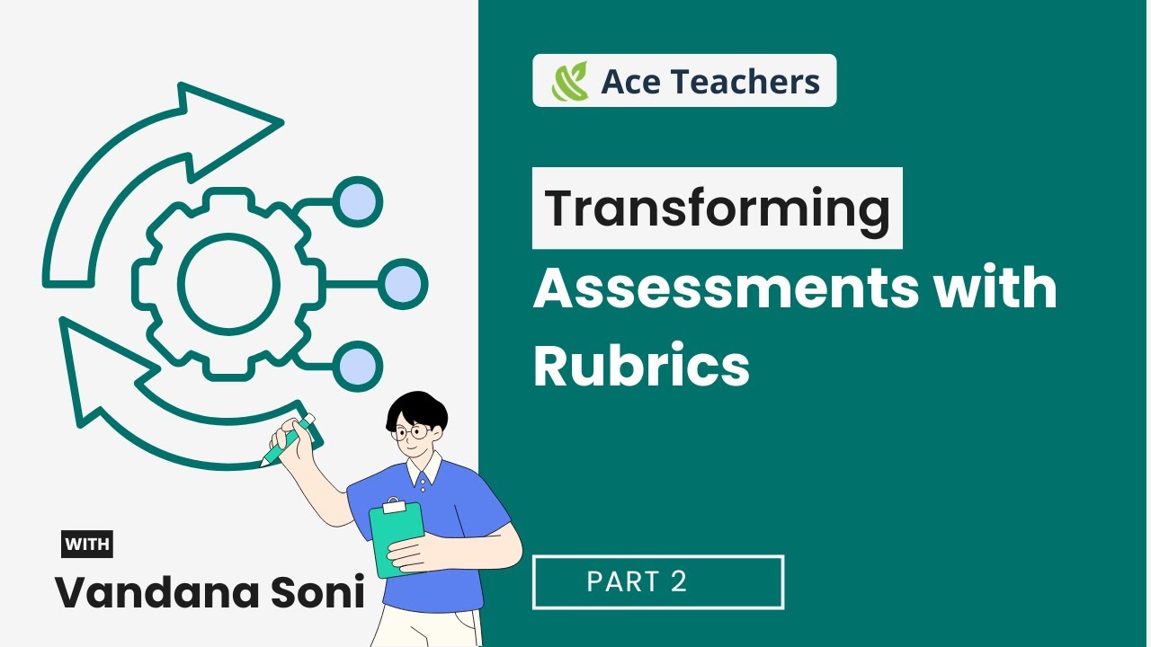 Clarity in Every Grade: How Rubrics Transform Assessments | Practical Tips & Examples - Part 2
