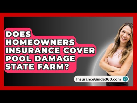 Does Homeowners Insurance Cover Pool Damage State Farm? - InsuranceGuide360.com
