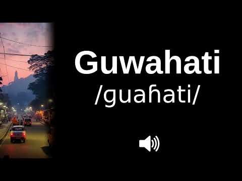 ๐ฎ๐ณ How to pronounce Guwahati (CORRECTLY!)