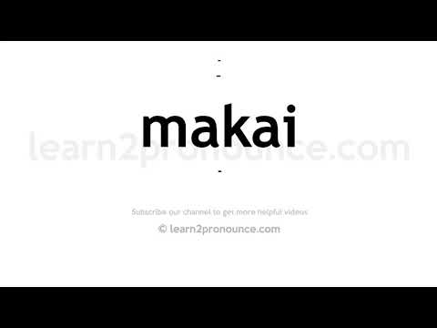 How to pronounce Makai | English pronunciation