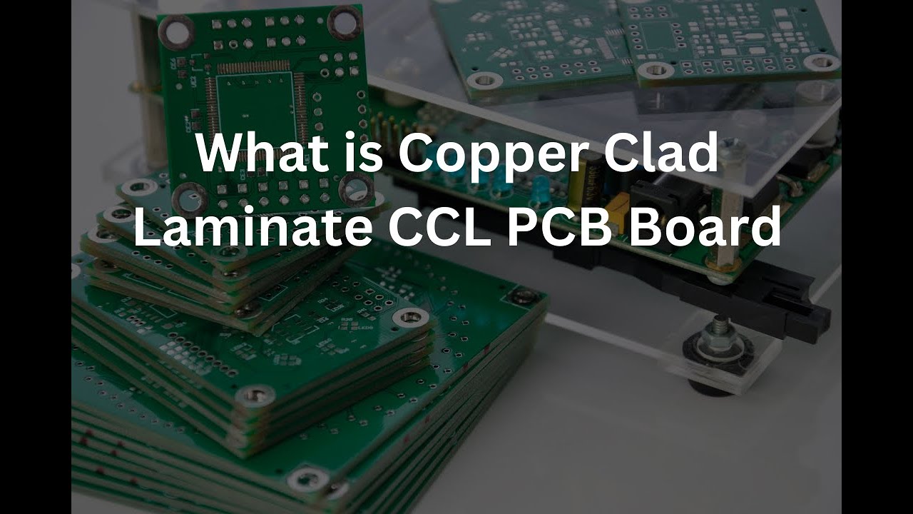 What is Copper Clad Laminate CCL PCB Board