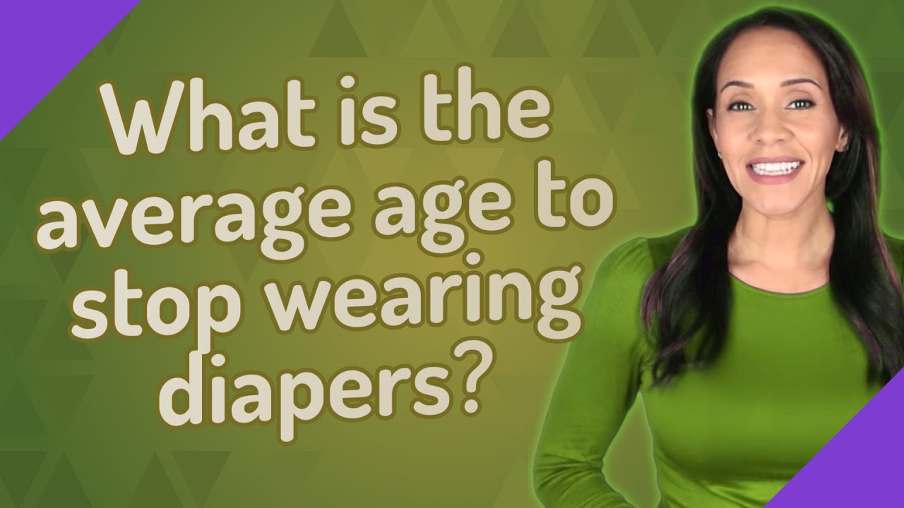 What is the average age to stop wearing diapers?