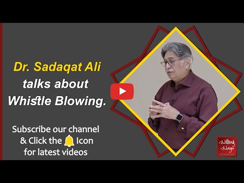 Dr Sadaqat Ali talks about Whistle Blowing!