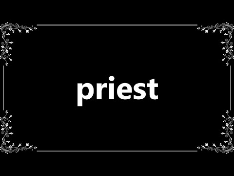 Priest - Definition and How To Pronounce