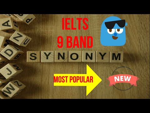 IELTS 9 BAND SYNONYMS. IELTS WRITING TASK 2 SYNONYMS.