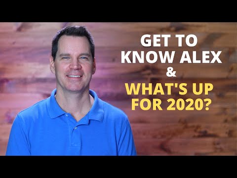 Get to know Alex, 2020 plans, and I Get to Know You!!!