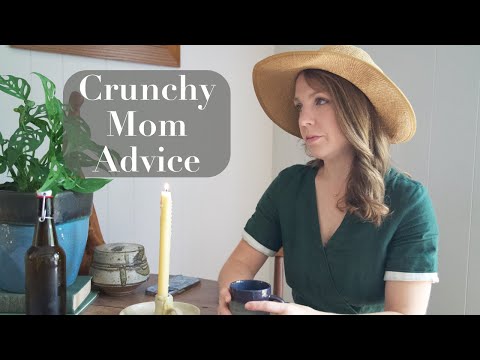 You NEED this advice from a crunchy mom...
