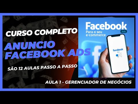 Curso facebook ads [2023] - Curso completo  Aula 1 - Gerenciador de Negócios