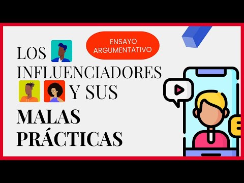 ENSAYO ARGUMENTATIVO "LOS INFLUENCIADORES Y SUS MALAS PRÁCTICAS" (EJEMPLO DE ENSAYO)