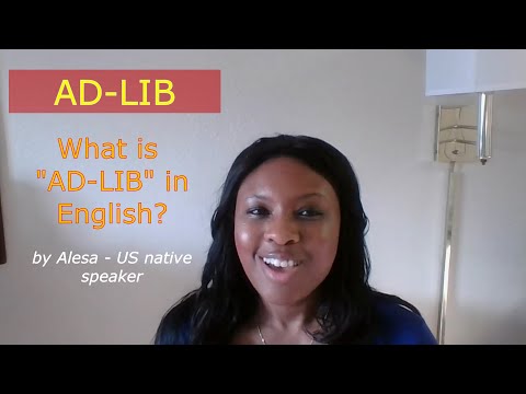 What is "AD-LIB"? What does "AD-LIB" mean in English?