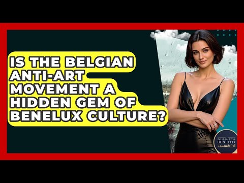 Is de Belgische anti-kunstbeweging een verborgen parel van de Beneluxcultuur? - De Benelux verkennen