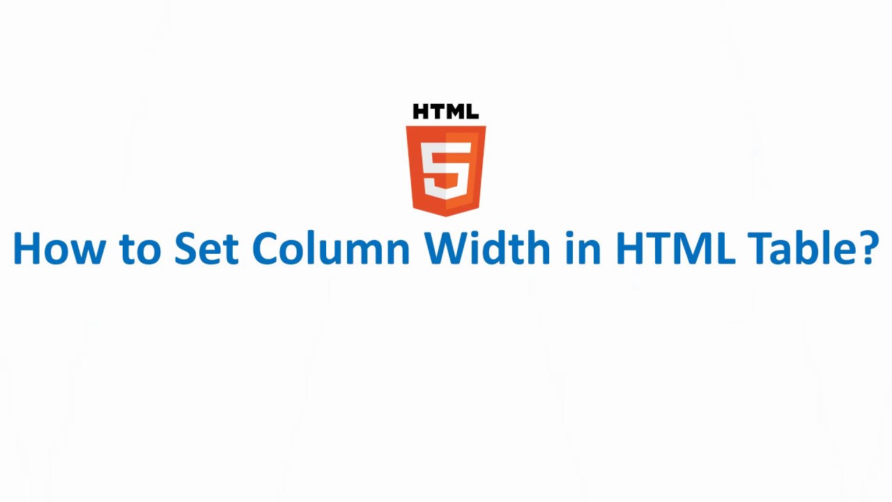 How to Set Column Width in HTML Table?