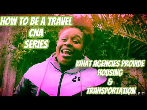 How To be a Travel CNA series Ep.11: Which Agencies Provide Housing and Transportation