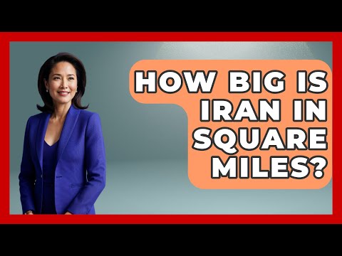 How Big Is Iran In Square Miles? - Understanding Southwest Asia
