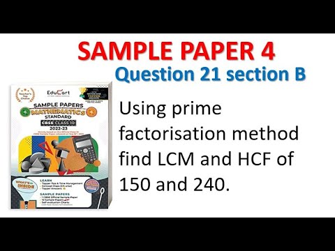 Using prime factorisation method find LCM and HCF of 150 and 240.