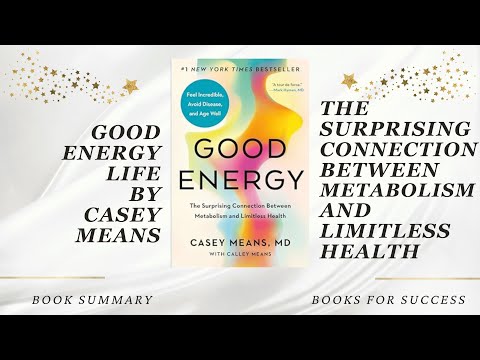 Good Energy: The Surprising Connection Between Metabolism and Limitless Health by Casey Means